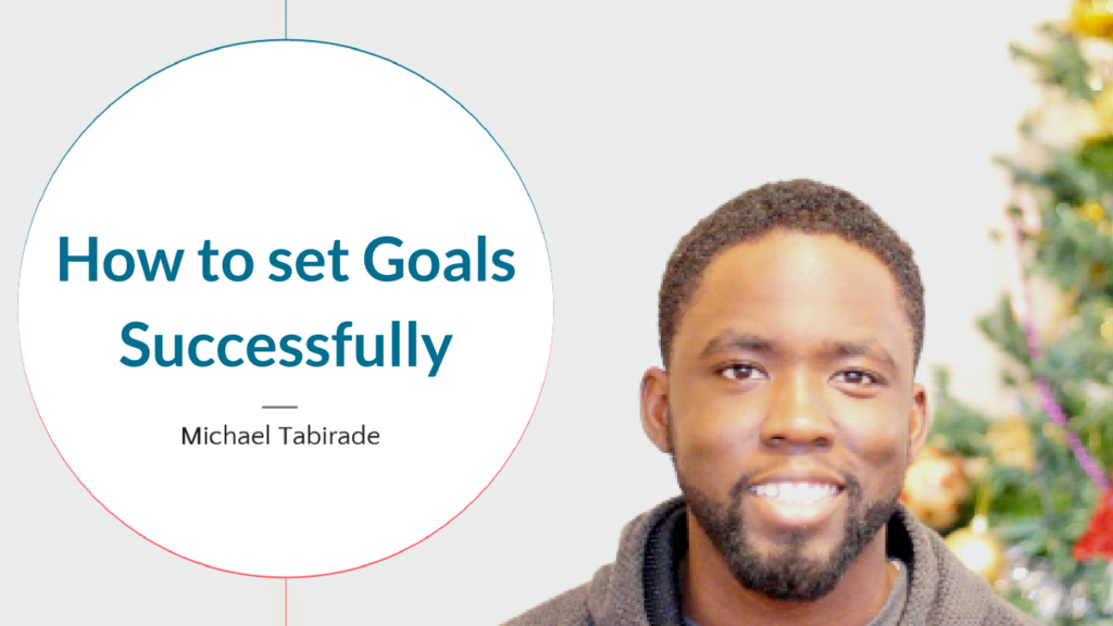 #How to set goals successfully for 2017 | Michael Tabirade